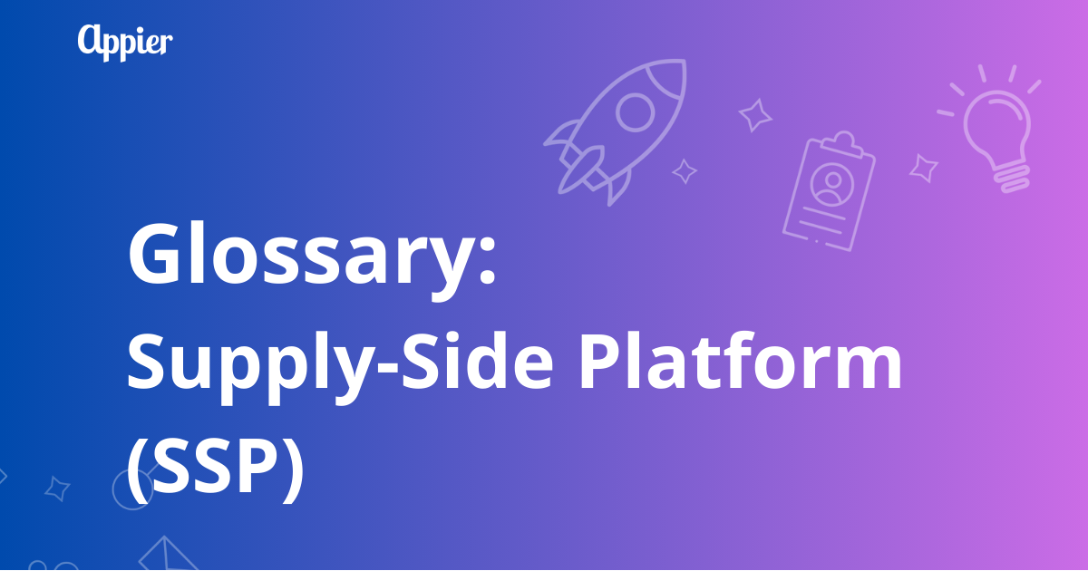 What is a Supply-Side Platform (SSP)?